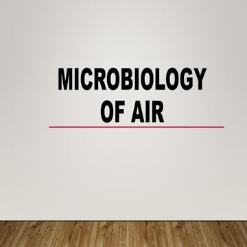 Microbiology of air.pptx | Infectious Diseases | Diseases and Conditions