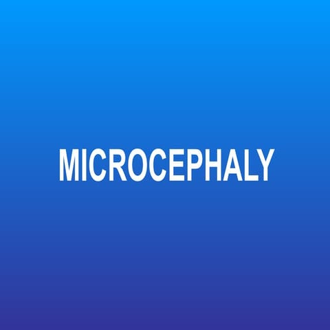 MICROCEPHALY.pptx paediatric ppt small head causes and management | PPTX