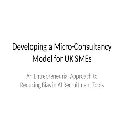 Micro_Consultancy_Model_AI_Bias_UK_SMEs.pptx