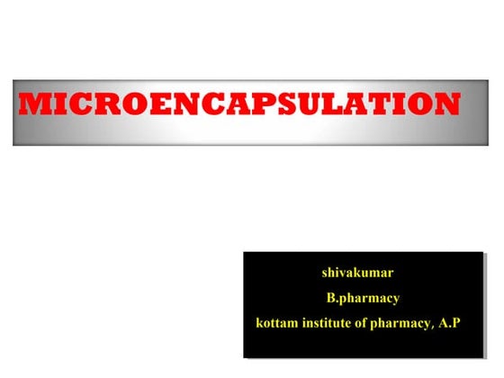MICROENCAPSULATION (Definition, advantages and disadvantage, microspheres or microcapsules, and ...