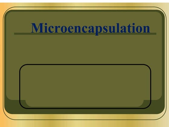 Microcapsules: types, preparation and evaluation | PPTX
