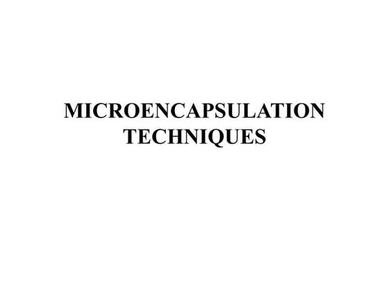 Microcapsules: types, preparation and evaluation | PPTX