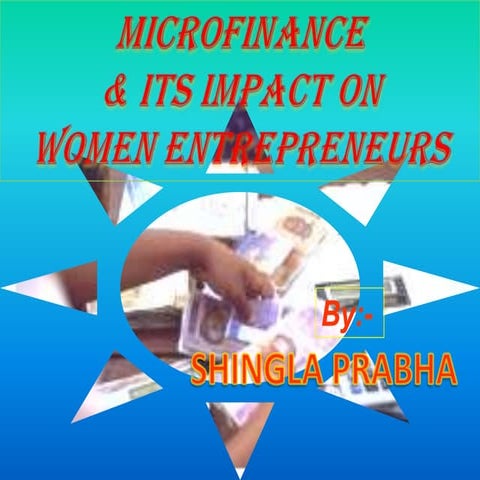 Microfinance & its impact on women entrepreneurship develop | PPTX