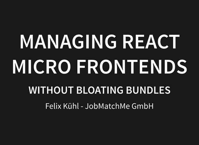 How we manage React Microfrontends at JobMatchMe | PPT How we manage React Microfrontends at JobMatchMe | PPT