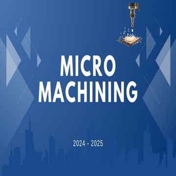 Micro Machining . A science of making the world smaller. | PDF