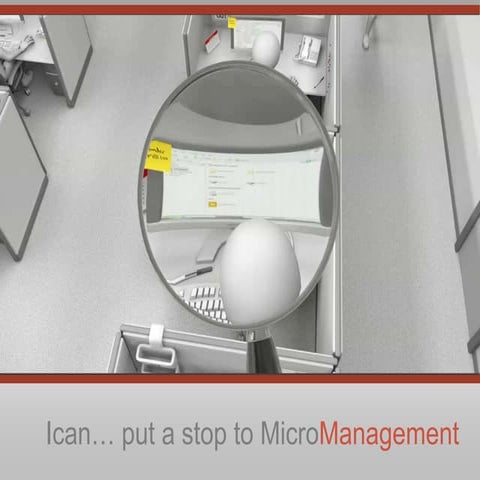Ican stop Micro Management | PPT