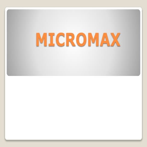 Micro max ppt | PPTX