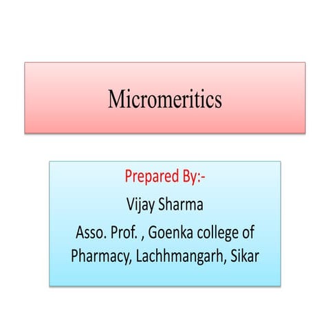 Micromeritics ppt vijay sharma | PPTX