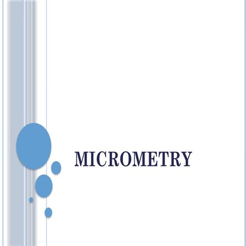 Micrometry -- Biological Techniques.pptx