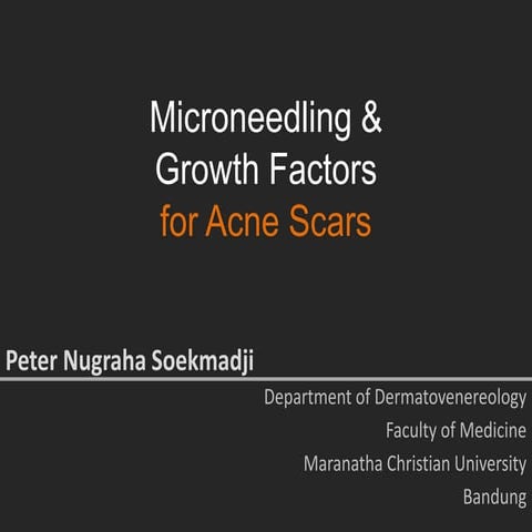 Microneedling & growth factors for acne scars | PPTX