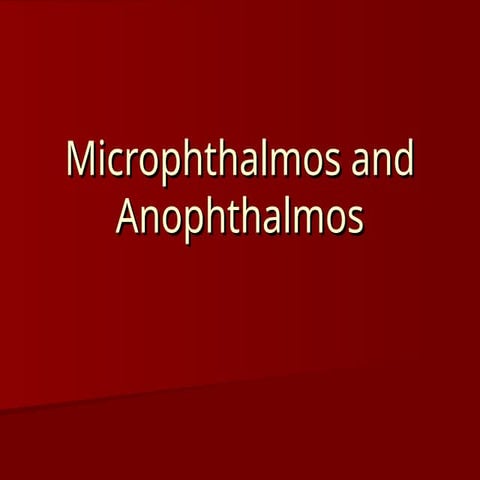 Microphthalmos and Nanophthalmos - eyerounds.org.ppt