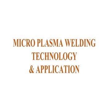 Micro plasma welding technology and applications ppt | PPTX