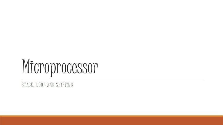 Microprocessor:stack,shifting,looping