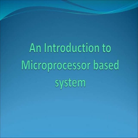 Microprocessor Based Systems Ppt