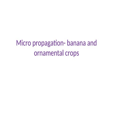 Clonal Propagation: Introduction, Techniques, Factors, Applications and ...