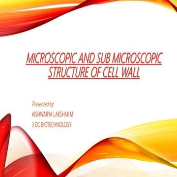Microscopic and sub microscopic structure of cell wall | PPTX