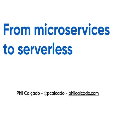 From Microservices To Serverless Chicago Cto Summit 2019 Ppt