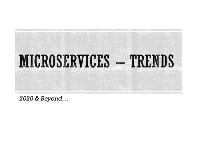 Microservices trends - 2020 | PPT Microservices trends - 2020 | PPT