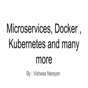 Microservices Docker Kubernetes And Many More Ppt