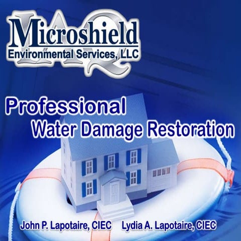 Microshield Water Restoration Presentation, John P. Lapotaire, CIEC 7 ...