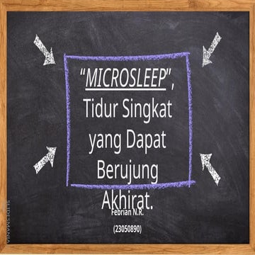 “MICROSLEEP”, Tidur Singkat yang Dapat Berujung Akhirat.pptx