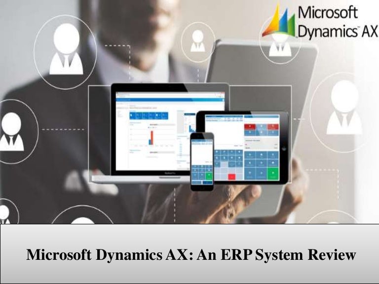 Microsoft dynamic AX overview with financial & technical features Microsoft dynamic AX overview with financial & technical features