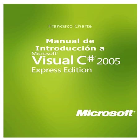 Microsoft manual de introduccion a visual c# 2005 express | PDF