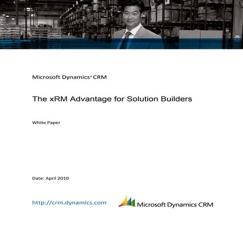 Microsoft Dynamics CRM - XRM Advantage for Solution Builders Whitepaper ...
