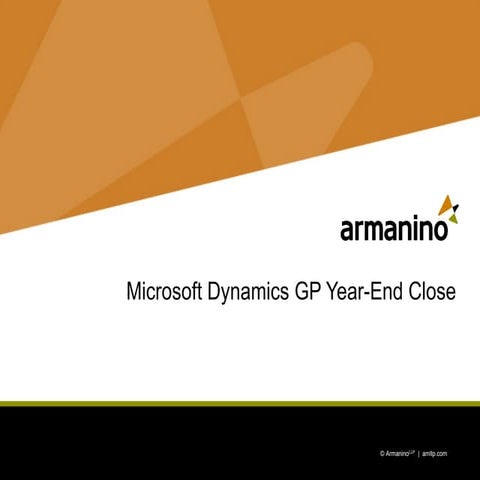 Microsoft Dynamics GP Year End Close - Armanino Webinar Presentation | PDF
