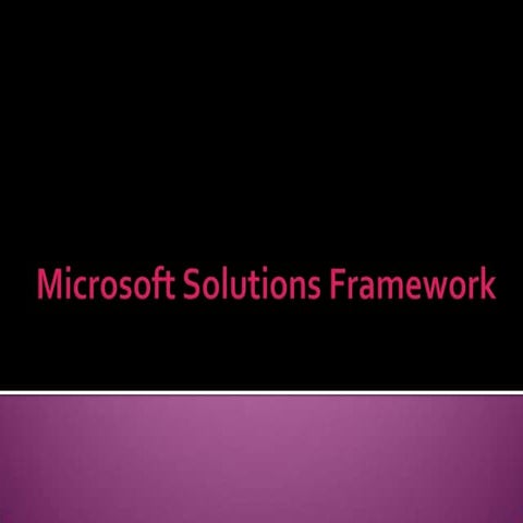Microsoft Solutions Framework | PPTX