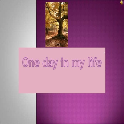 One day of my life(maxim) | PPTX