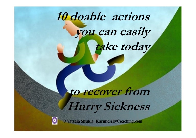 10 doable actions you can easily take today to recover from hurry s-i…