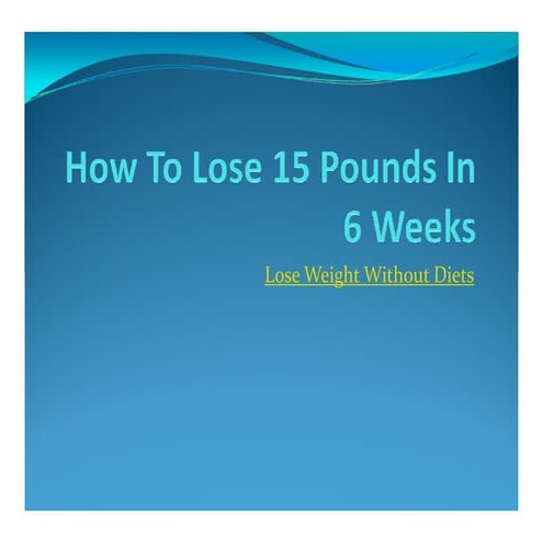How To Lose 15 Pounds in 6 weeks | PPT
