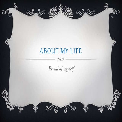 About my life | PPT