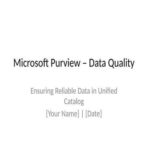Microsoft_Purview_Data_Quality_Deck.pptx