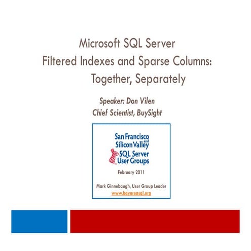 Microsoft Sql Server Filtered Indexes And Sparse Columns Feb 2011 Ppt
