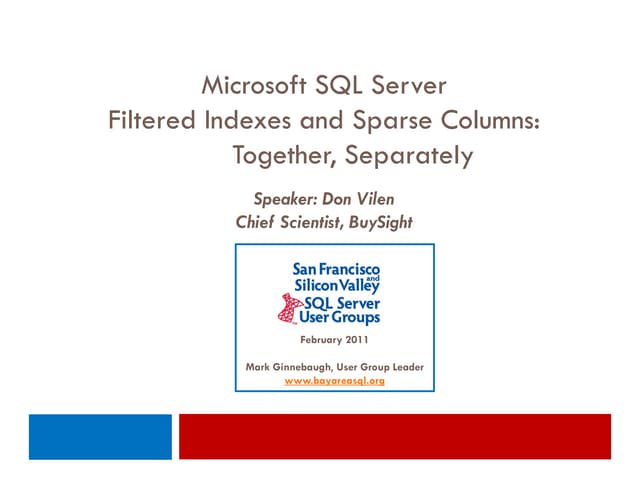 Microsoft Sql Server Filtered Indexes And Sparse Columns Feb 2011 Ppt