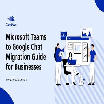 Microsoft Teams to Google Chat Migration Guide for Businesses | PPTX