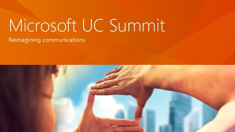 Microsoft Unified Communications Summit Microsoft Unified Communications Summit