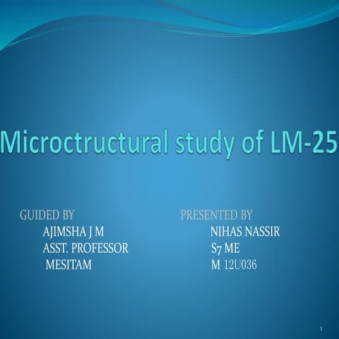 Microstructural study of lm-25 | PPSX