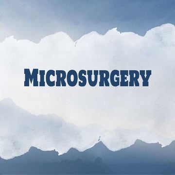 Microsurgery.pptx | First Aid | Injuries