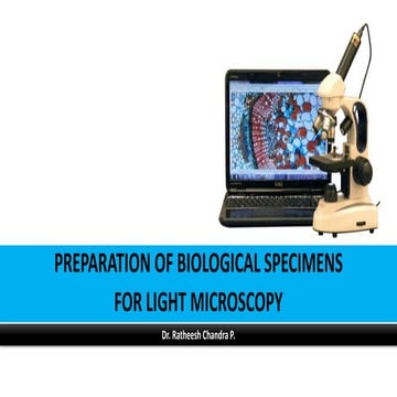 PREPARATION OF BIOLOGICAL SPECIMENS FOR LIGHT MICROSCOPY | PPTX