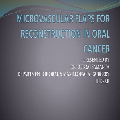 MICROVASCULAR FLAPS FOR RECONSTRUCTION IN ORAL CANCER.pptx