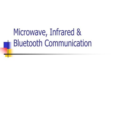 Microwaves, Infrared, Bluetooth.ppt