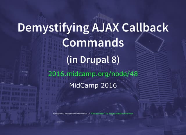 Midcamp 2016 Demystifying Ajax Callback Commands In Drupal 8 Ppt