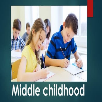 Middle childhood psychology and characteristics | PPTX