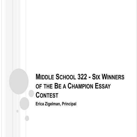 Middle School 322 - Six Winners of the Be a Champion Essay Contest | PPT