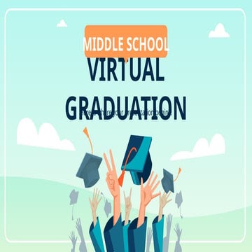 Middle School Virtual Graduation by Slidesgo.pptx