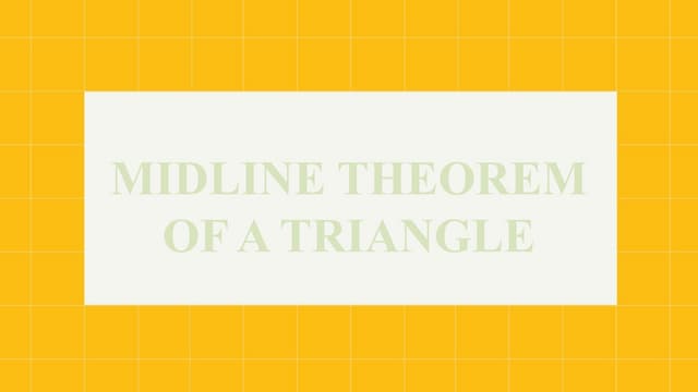 THE MIDLINE THEOREM-.pptx GRADE 9 MATHEMATICS THIRD QUARTER | PPTX
