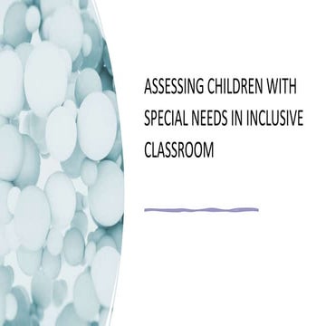 ASSESSING CHILDREN WITH SPECIAL NEEDS IN INCLUSIVE CLASSROOM | PPTX